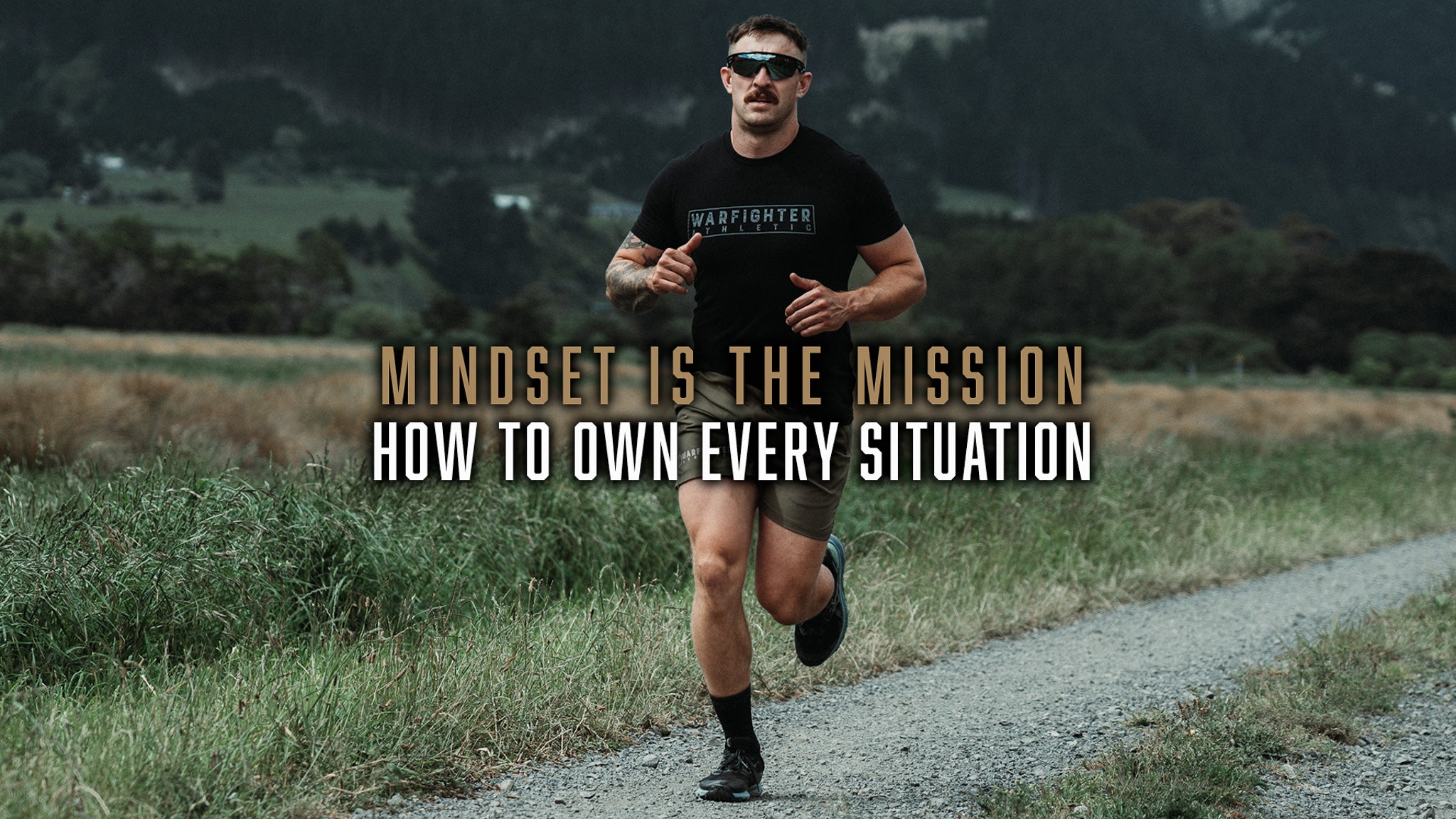 Mindset is the Mission: How to Own Every Situation – Warfighter Athletic